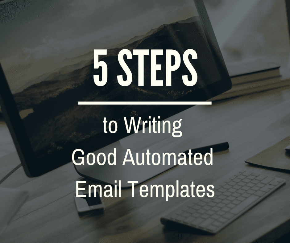 5 Steps To Writing Good Automated Email Templates