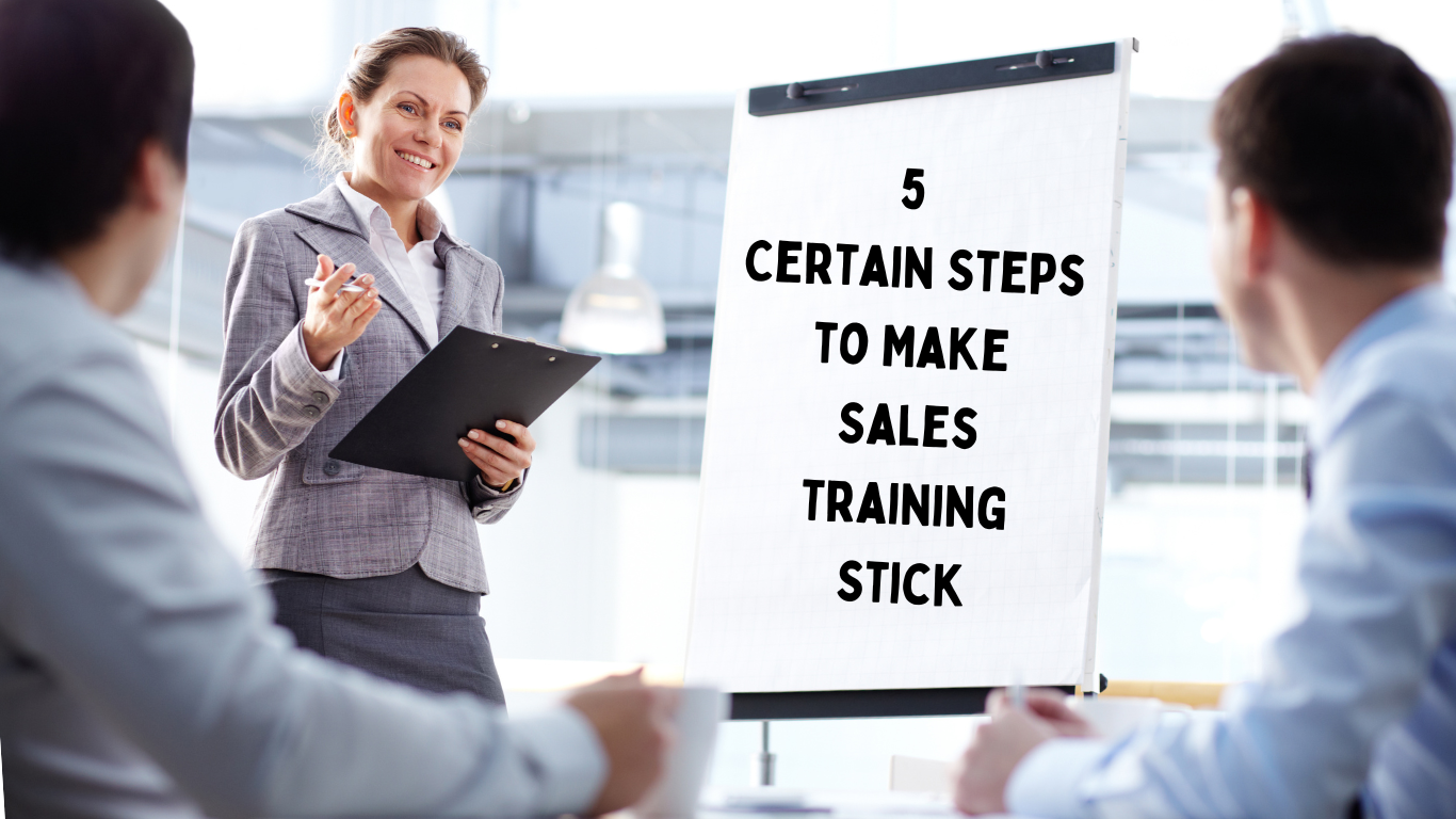 5 Certain Steps To Make Sales Training Stick